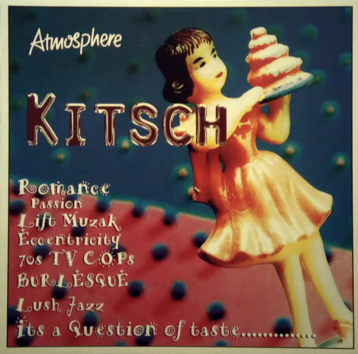 Kitsch: Romance, Passion, Lift Muzak, Eccentricity, 70s TV Cops ...