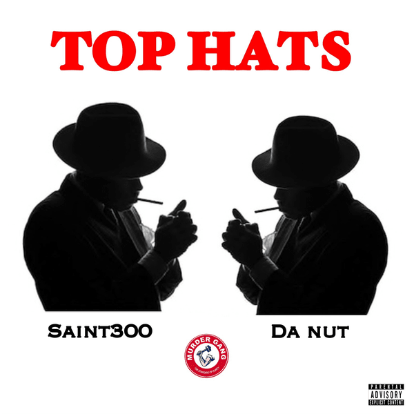 Top Hats by Saint300 & Da Nut (Album, Gangsta Rap): Reviews, Ratings, Credits, Song list - Rate ...