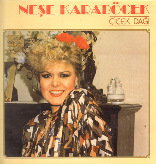Çiçek dağı by Neşe Karaböcek (Album, Turkish Pop): Reviews, Ratings ...