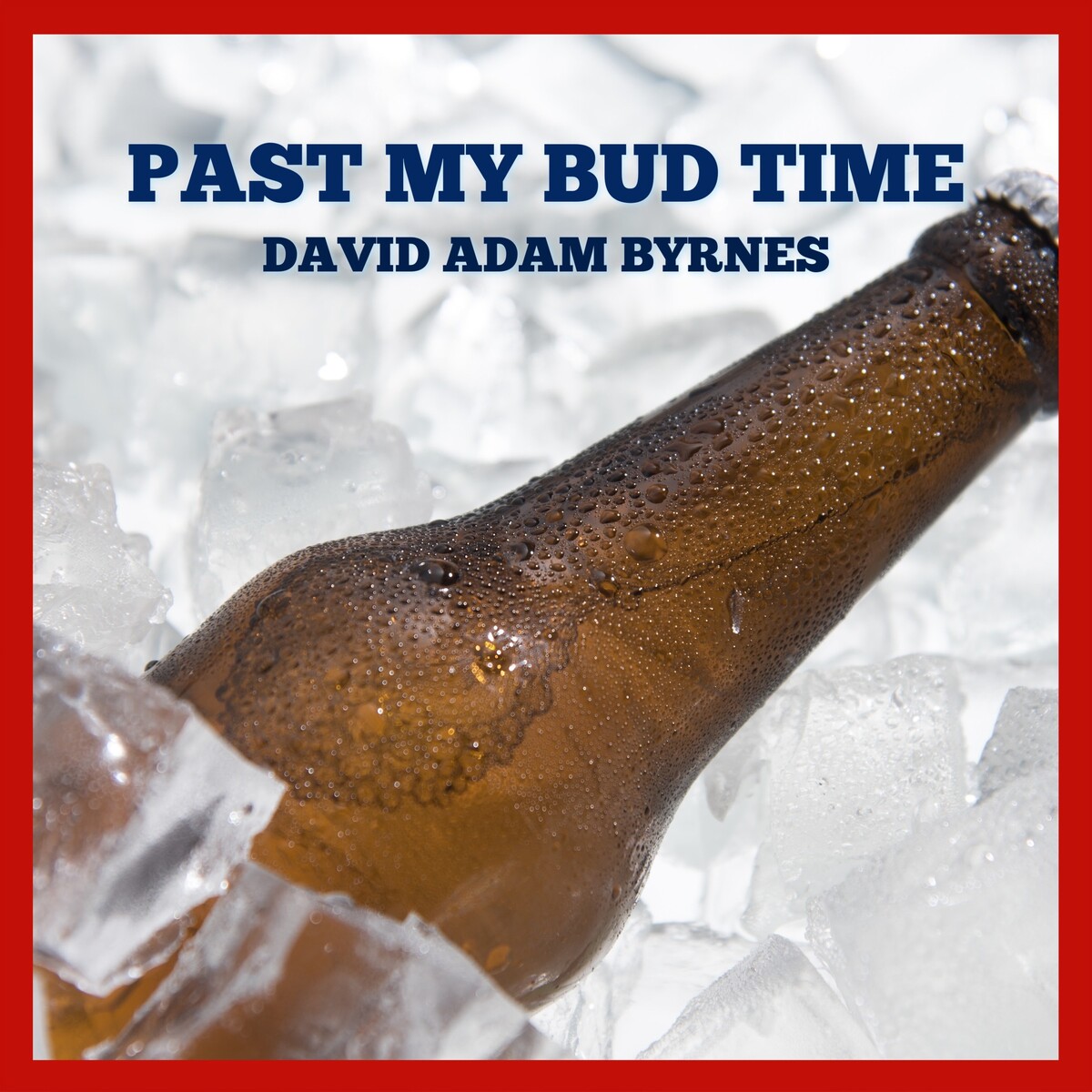 Past My Bud Time by David Adam Byrnes (Single): Reviews, Ratings ...