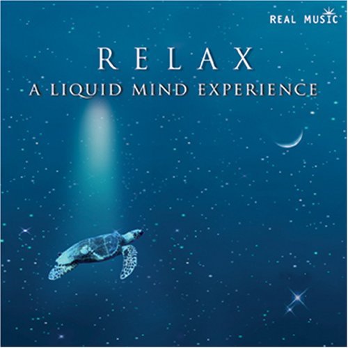 Relax: A Liquid Mind Experience by Liquid Mind (Compilation, Ambient): Reviews, Ratings, Credits ...