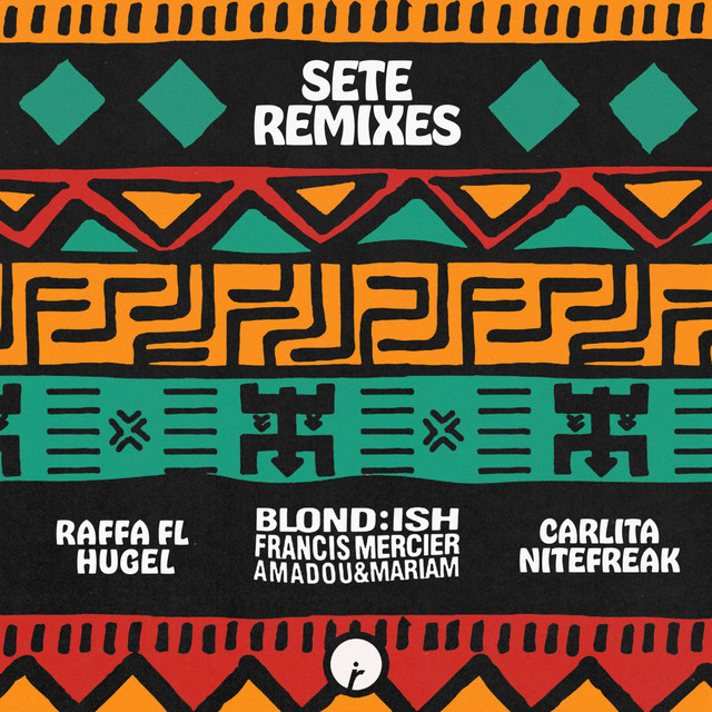 Sete (Remixes) by Blond:ish, Francis Mercier & Amadou & Mariam (EP ...