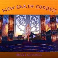 New Earth Goddess by Bruce Mitchell (Album): Reviews, Ratings, Credits, Song list - Rate Your Music