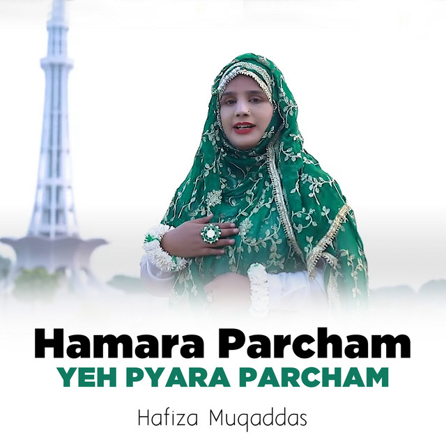 Hamara Parcham Yeh Pyara Parcham by Hafiza Muqaddas (Single, Nasheed ...