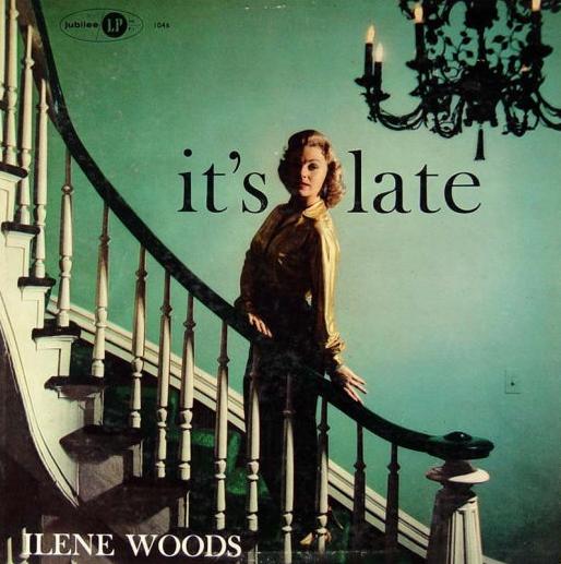 It's Late by Ilene Woods (Album, Traditional Pop): Reviews, Ratings ...