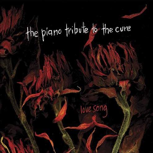 Lovesong: The Piano Tribute to The Cure by David Ari Leon (Album ...