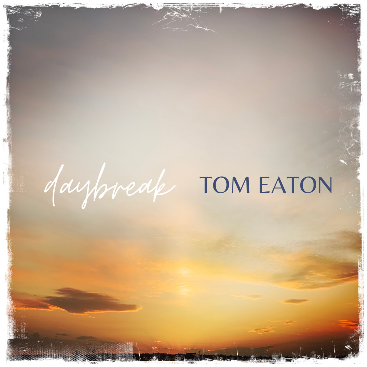 Daybreak by Tom Eaton (Single): Reviews, Ratings, Credits, Song list - Rate Your Music