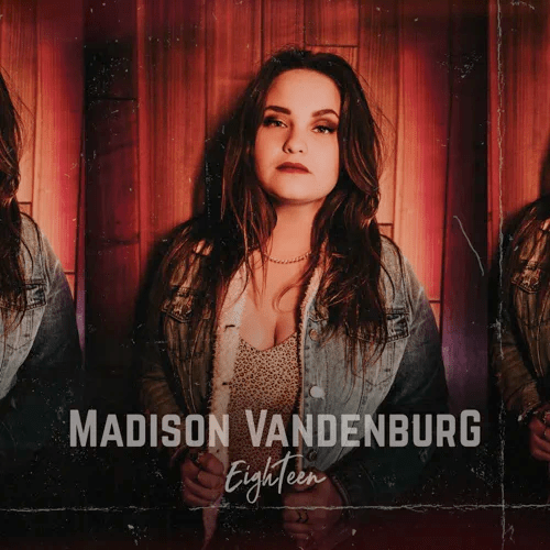 Eighteen by Madison VanDenburg (Single): Reviews, Ratings, Credits ...