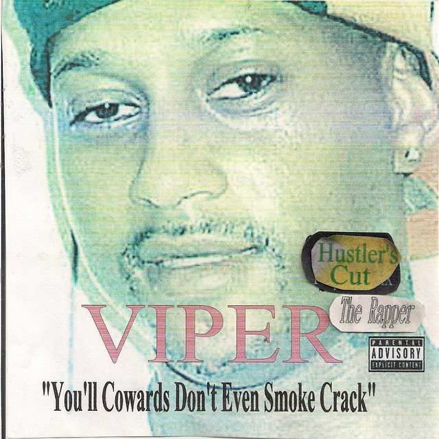 You'll Cowards Don't Even Smoke Crack (Hustler's Cut) by Viper the ...