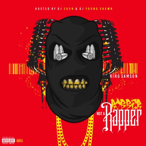 Robber Not a Rapper by King Samson (Mixtape): Reviews, Ratings, Credits ...