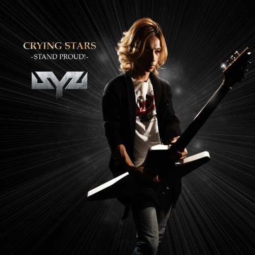 Crying Stars -Stand Proud!- by Syu (Album, Power Metal): Reviews ...