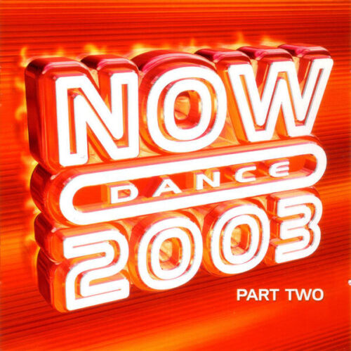 Now Dance 2003 Part Two by Various Artists (Compilation, Trance ...