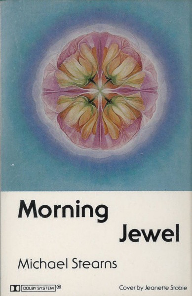 Morning Jewel by Michael Stearns (Album, New Age): Reviews, Ratings, Credits, Song list - Rate ...