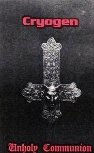 Unholy Communion by Cryogen (EP, Death Metal): Reviews, Ratings ...