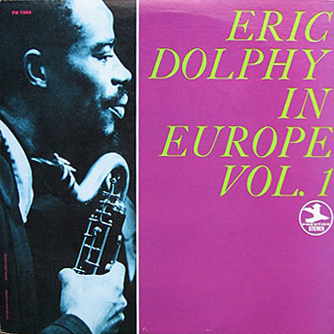 Lists with Eric Dolphy in Europe Vol. 1 by Eric Dolphy (Album, Avant-Garde Jazz) - Rate Your Music