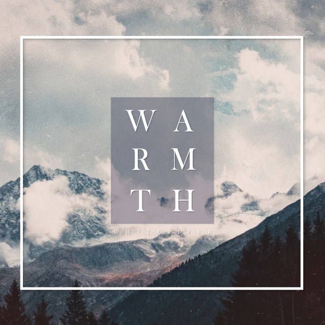 Warmth by Whiteriver (Album): Reviews, Ratings, Credits, Song list ...