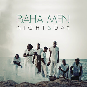 Night & Day by Baha Men (Single, Dance-Pop): Reviews, Ratings, Credits ...
