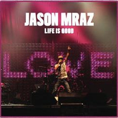 Life Is Good by Jason Mraz (EP, Pop): Reviews, Ratings, Credits, Song list - Rate Your Music