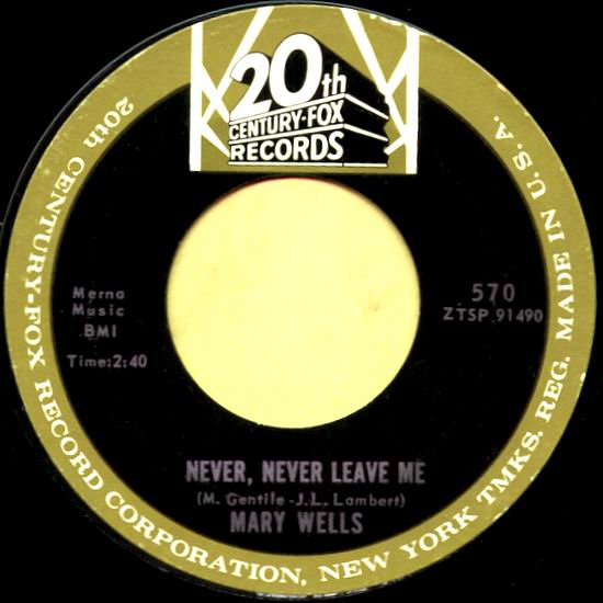 Never, Never Leave Me / Why Don't You Let Yourself Go by Mary Wells (Single; 20th Century-Fox ...