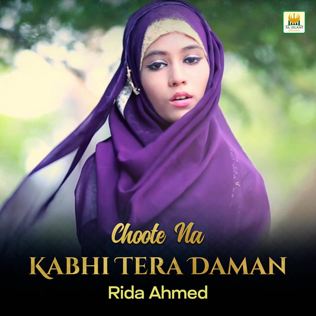 Choote Na Kabhi Tera Daman by Rida Ahmed (Single, Nasheed): Reviews ...