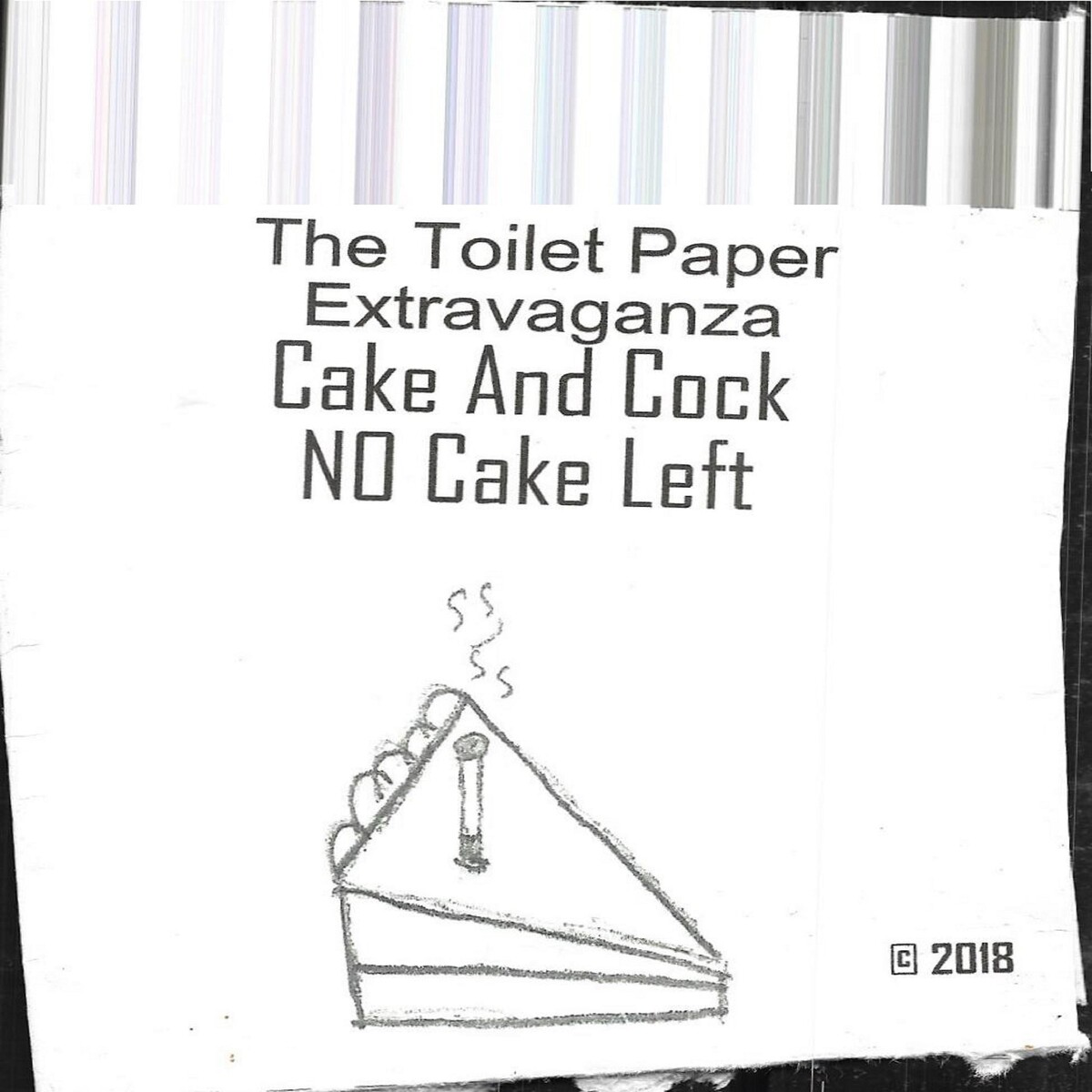 Cake and Cock No Cake Left by The Toilet Paper Extravaganza (Album ...
