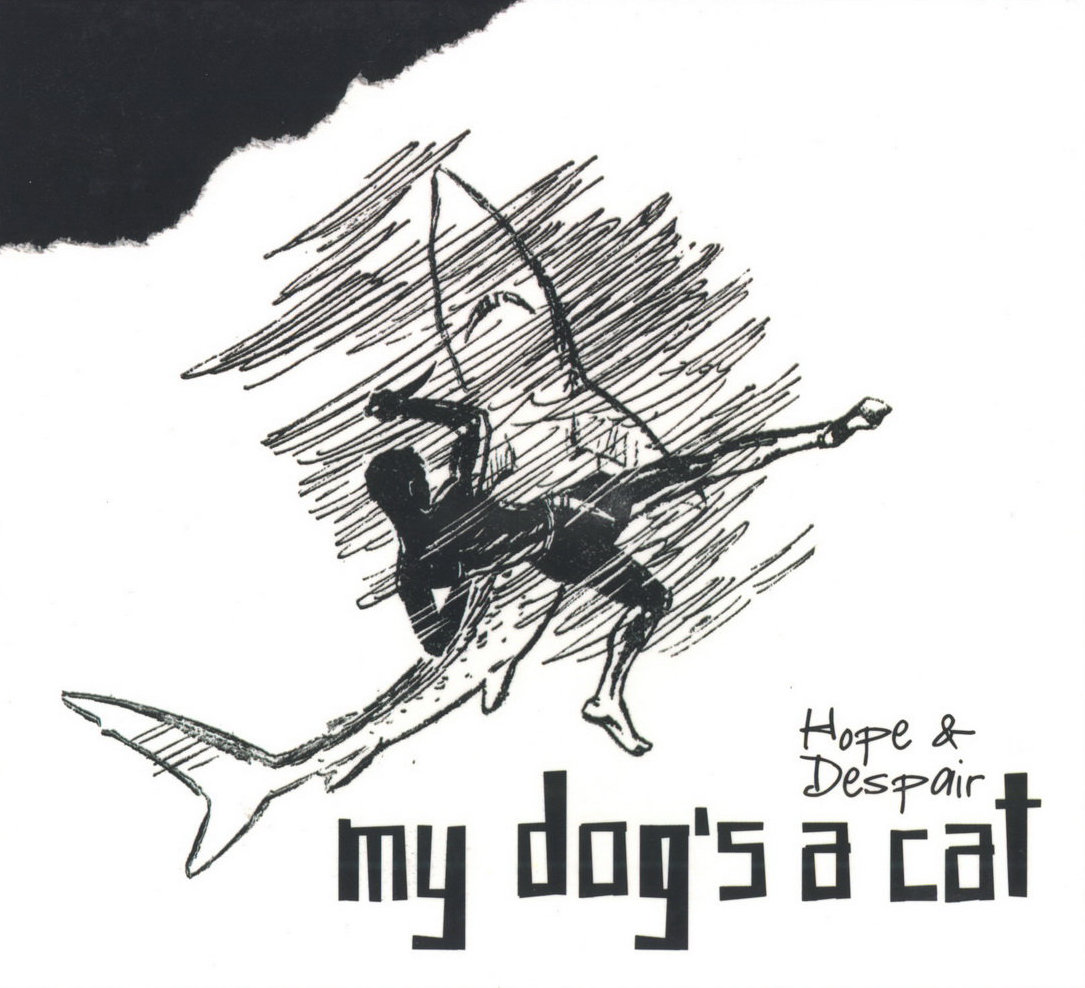 Hope & Despair by My Dog's a Cat (Album, Hardcore Punk): Reviews ...