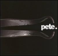 pete. Albums: songs, discography, biography, and listening guide - Rate ...