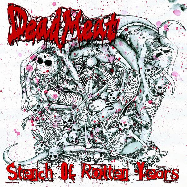 Stench of Rotten Years by Dead Meat (Compilation, Brutal Death Metal ...