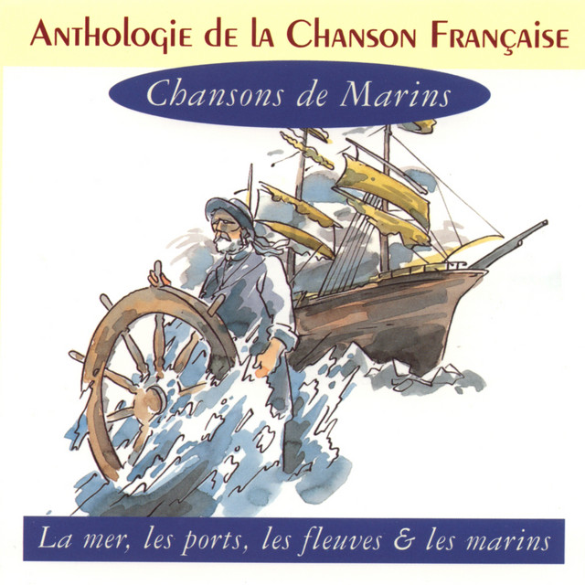 Chansons De Marins - La mer, les ports, les fleuves & les marins by ...