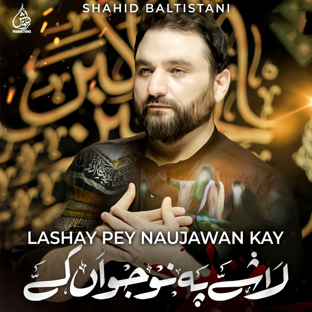 Lashay Pey Naujawan Kay by Shahid Baltistani (Single, Nasheed): Reviews ...