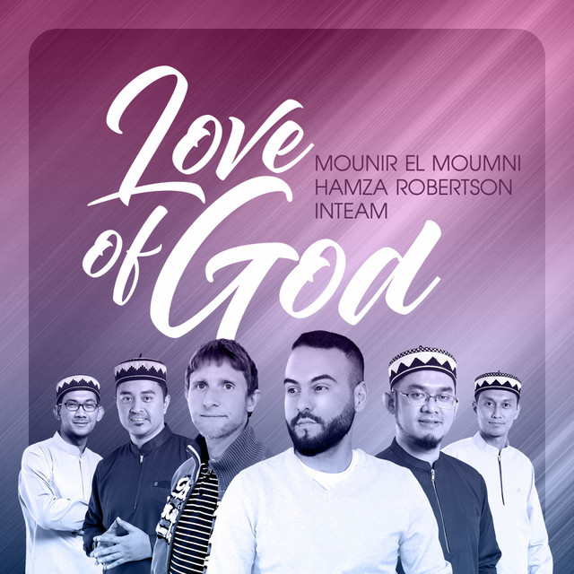 Love of God by Mounir el Moumni, Hamza Robertson & Inteam (Single ...