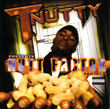 The Nutt Factor Project by T-Nutty (Album, West Coast Hip Hop): Reviews ...