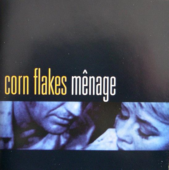 Mênage by Corn Flakes (Album): Reviews, Ratings, Credits, Song list ...