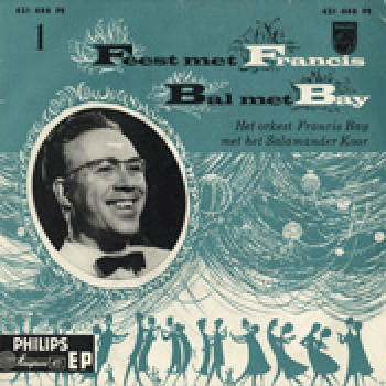 Feest met Francis, Bal met Bay by Het Orkest Francis Bay met het ...