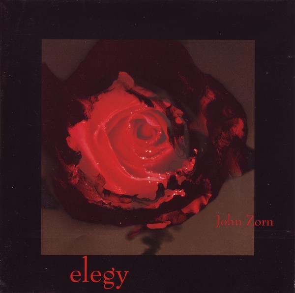 Elegy by John Zorn (Album; Tzadik; TZ 7302): Reviews, Ratings, Credits, Song list - Rate Your Music
