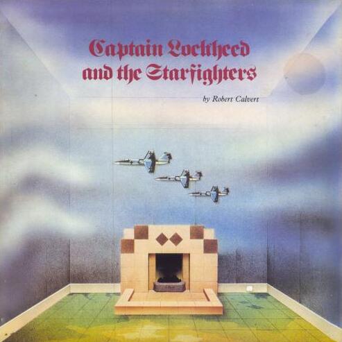 Captain Lockheed and the Starfighters by Robert Calvert (Album; BGO ...