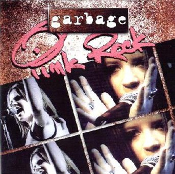 Pink Rock by Garbage (Bootleg): Reviews, Ratings, Credits, Song list ...