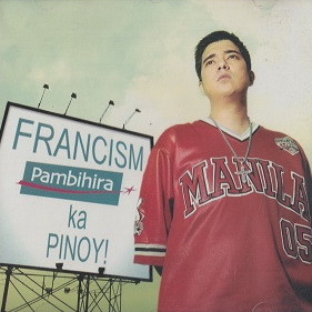 Pambihira Ka, Pinoy! by Francis M. (Single, Hip Hop): Reviews, Ratings ...