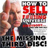 How to Sell the Whole F#@!ing Universe to Everybody... Once And For All ...