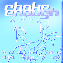 Choke Enough (Lowpass Donk Edit) by 14.4ml (Single): Reviews, Ratings ...