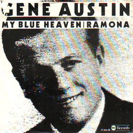 My Blue Heaven / Ramona by Gene Austin (Single; ABC; 17 313 AT ...