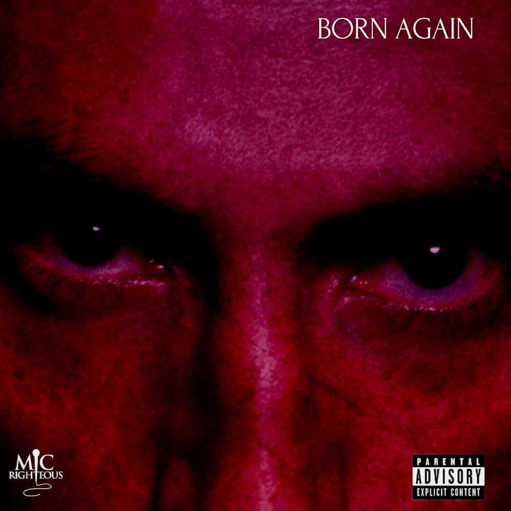 Born Again by Mic Righteous (Album, Conscious Hip Hop): Reviews ...
