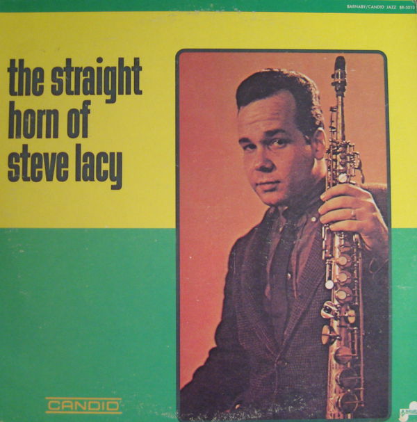 The Straight Horn of Steve Lacy by Steve Lacy (Album; Barnaby; BR-5013 ...