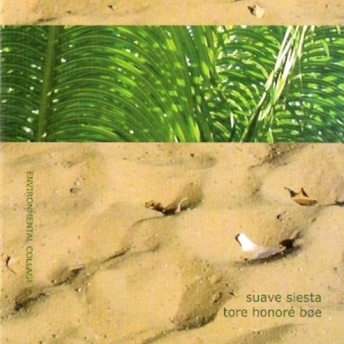Suave Siesta by Tore Honoré Bøe (Album, Field Recordings): Reviews ...