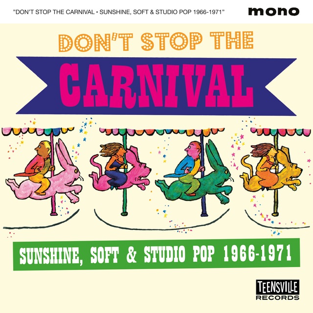 Don't Stop the Carnival: Sunshine, Soft & Studio Pop 1966-1971 by ...