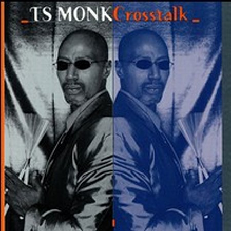 Crosstalk by T. S. Monk (Album): Reviews, Ratings, Credits, Song list ...