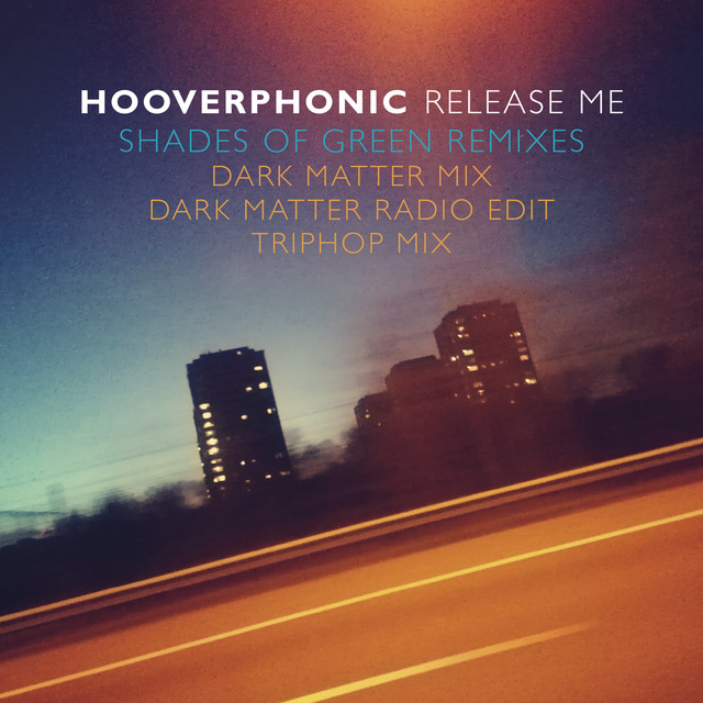 Release Me (Shades of Green Remixes) by Hooverphonic (Single, Electro ...