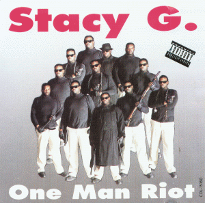 One Man Riot by Stacy G. (Album, Gangsta Rap): Reviews, Ratings, Credits, Song list - Rate Your ...