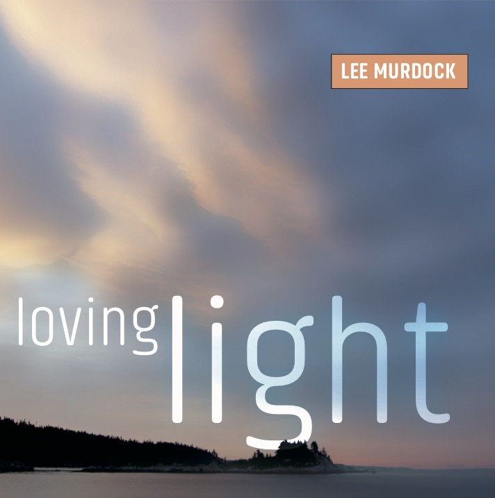 Loving Light by Lee Murdock (Album): Reviews, Ratings, Credits, Song ...