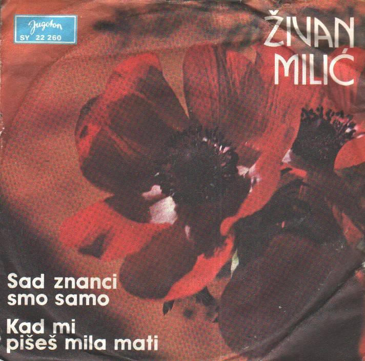 Sad znanci smo samo / Kad mi pišeš mila mati by Živan Milić (Single, Starogradska muzika ...